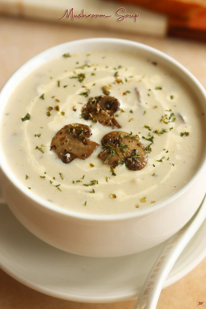 Mushroom Soup Recipe | Cream of Mushroom Soup Recipe - Sharmis Passions